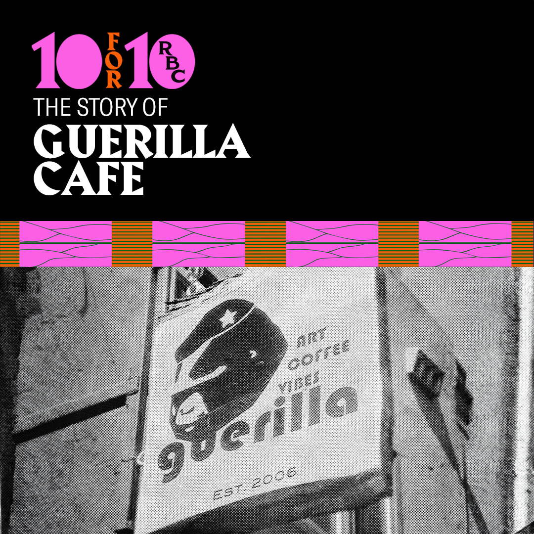 10 for 10: Guerilla Cafe